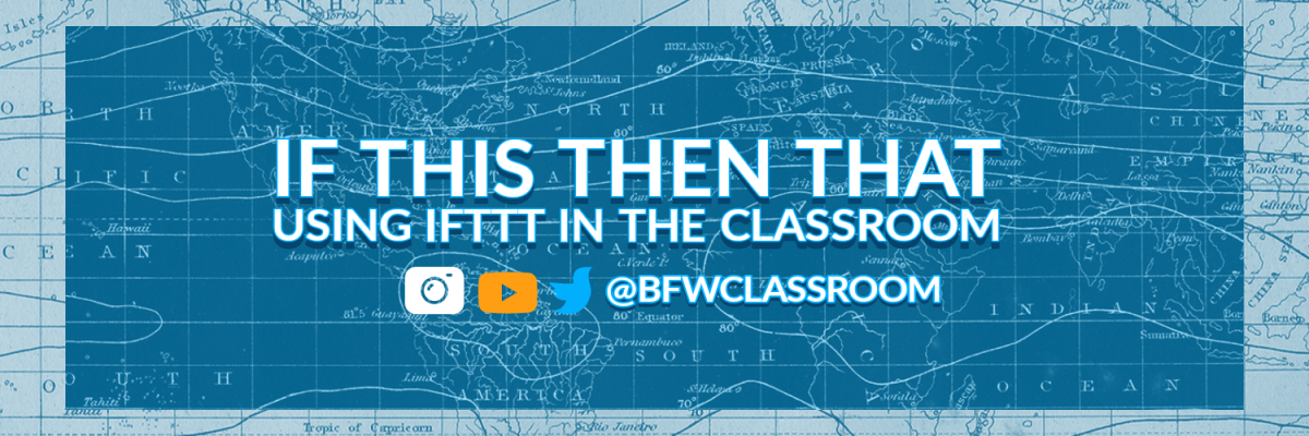 IFTTT: How I Use It – BFWClassroom
