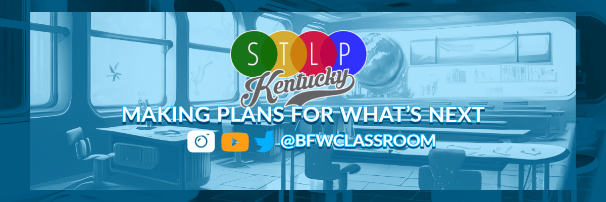 STLP Plans for What’s Next – BFWClassroom