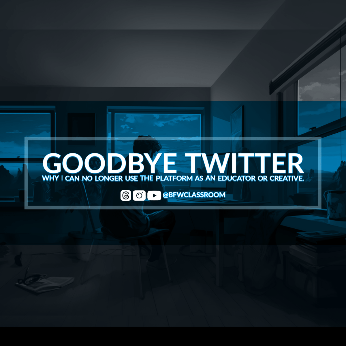 Goodbye Twitter – BFWClassroom